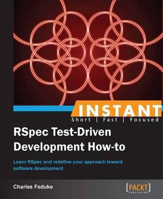 Instant RSpec Test-Driven Development How-to, Charles Feduke ... Instant RSpec Test-Driven Development How-to, Charles Feduke ...