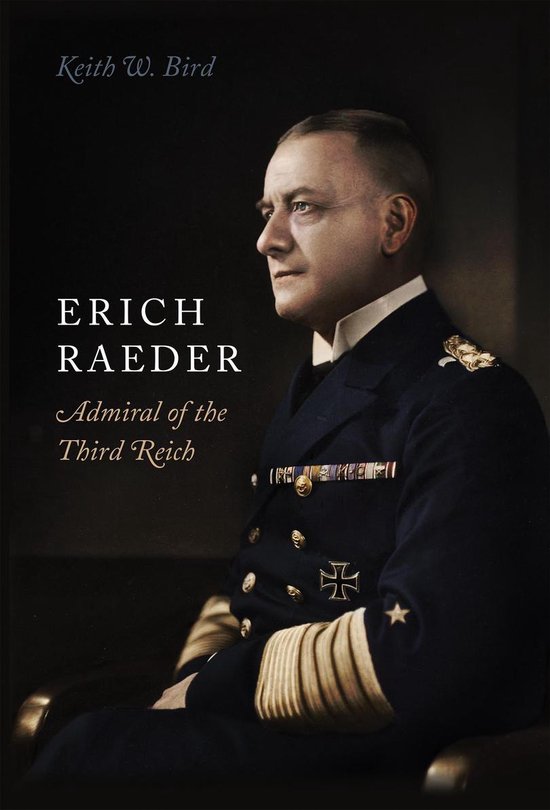 Erich Raeder (ebook), Keith Bird | 9781612006642 | Boeken | bol.com