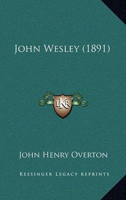 John Wesley (1891), John Henry Overton | 9781164288367 | Boeken | bol.com