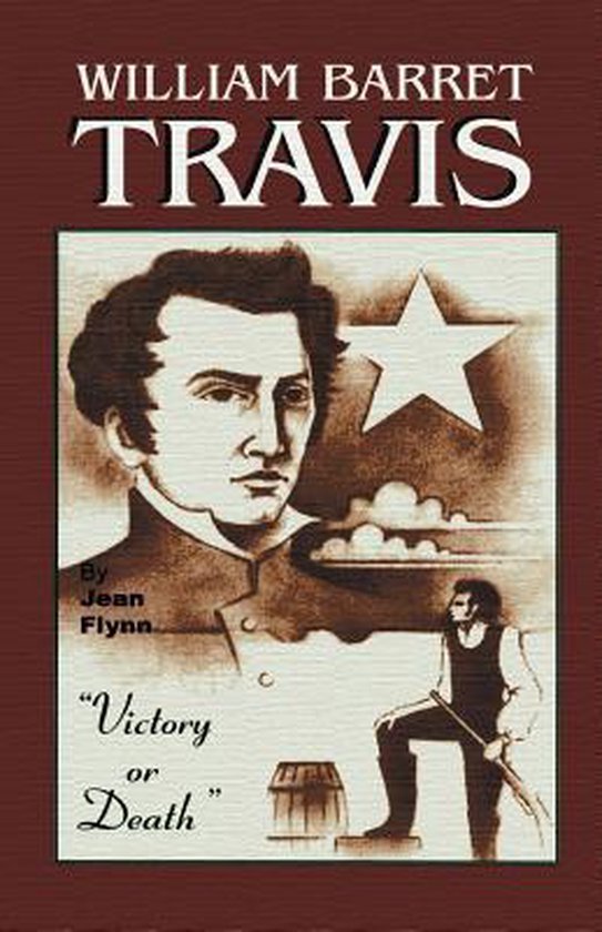 William Barrett Travis, Jean Flynn | 9781571686435 | Boeken | bol.com