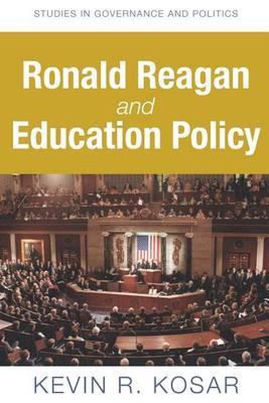 Ronald Reagan and Education Policy, Kevin R Kosar | 9780615584850 | Boeken | bol.com