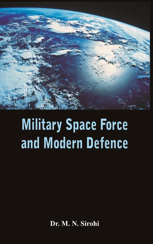 Military Space Force and Modern Defence, Sirohi | 9789385505744 ...