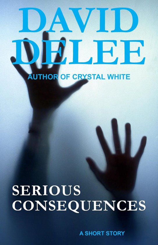 Serious Consequences (ebook), David Delee | 9781476066950 | Boeken ...