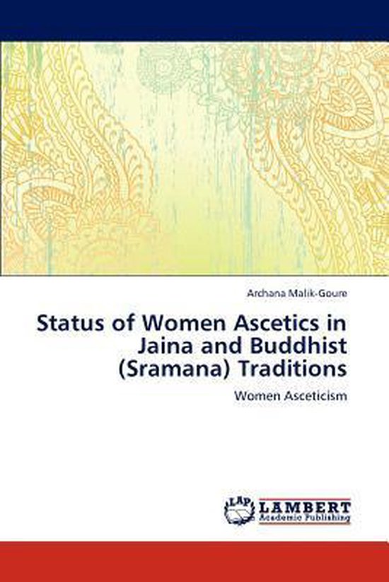 Status of Women Ascetics in Jaina and Buddhist (Sramana) Traditions ...