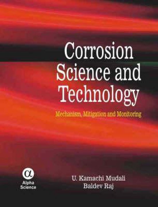 Corrosion Science and Technology: Mechanism, Mitigation and Monitoring ...