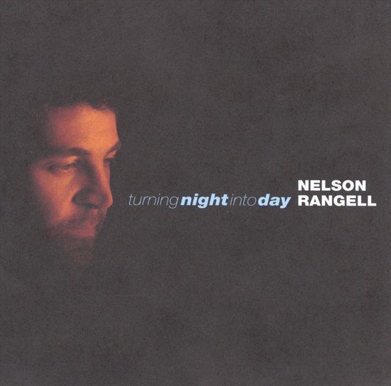 Turning Night Into Day, Nelson Rangell | CD (album) | Muziek | bol.com