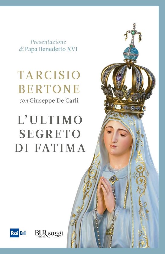 BUR SAGGI - L'ultimo segreto di Fatima (ebook), Tarcisio Bertone ...