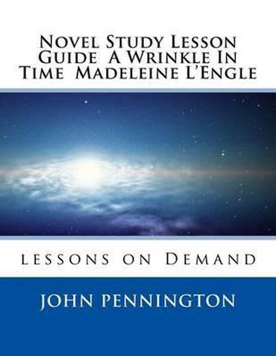 Lessons on Demand- Novel Study Lesson Guide A Wrinkle In Time Madeleine ...