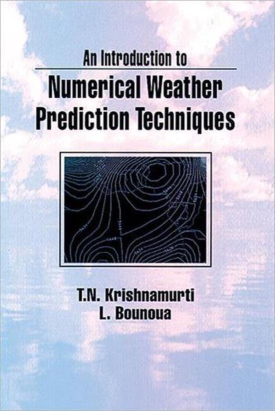 An Introduction to Numerical Weather Prediction Techniques | 9780849389108 | T. N.... | bol.com