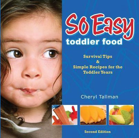 So Easy Toddler Food, Cheryl Tallman | 9780988429505 | Boeken | bol