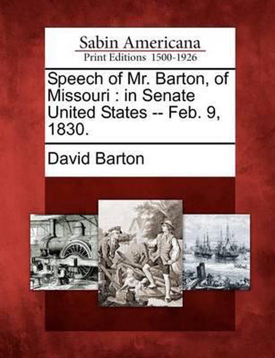 Speech of Mr. Barton, of Missouri | 9781275627215 | Professor David ...