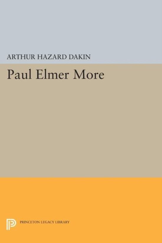 Paul Elmer More | 9780691626130 | Arthur Hazard Dakin | Boeken | bol.com