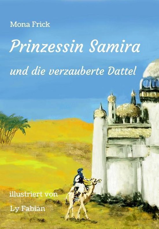 Prinzessin Samira und die verzauberte Dattel (ebook), Mona Frick ...