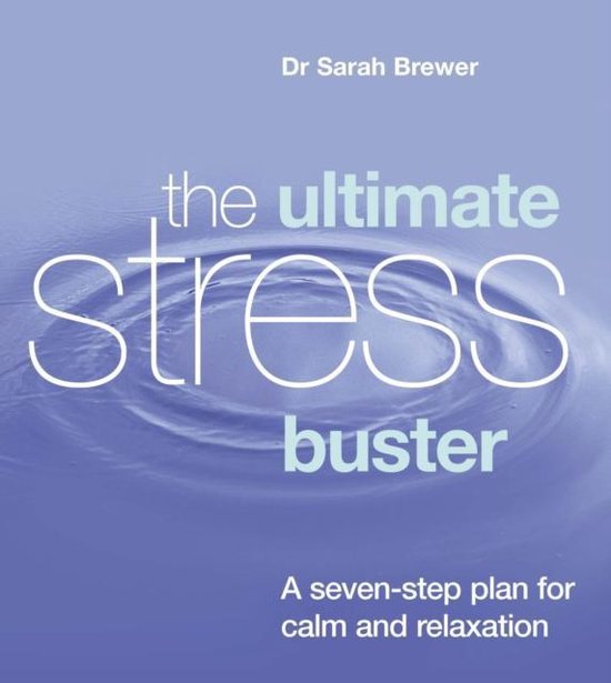 Ultimate Stress Buster, Dr Sarah Brewer | 9780091884512 | Boeken | bol.com
