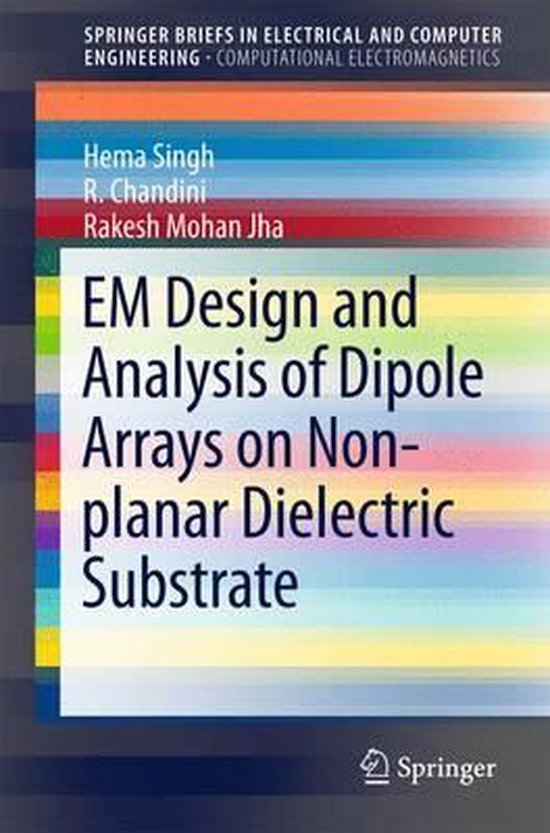 EM Design and Analysis of Dipole Arrays on Non planar Dielectric ...