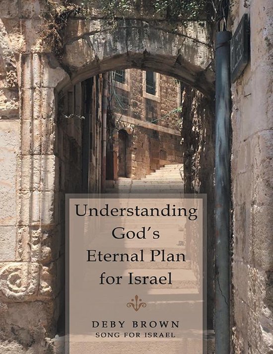 Understanding God’s Eternal Plan for Israel (ebook), Deby Brown ...