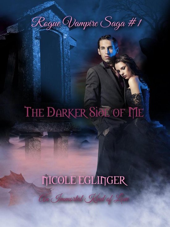 Rogue Vampire Saga 1 - The Darker Side of Me (ebook), Nicole L Eglinger ...