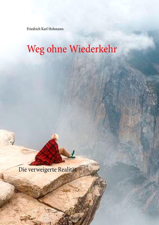 Weg ohne Wiederkehr (ebook), Friedrich Karl Hohmann | 9783746058450 ...