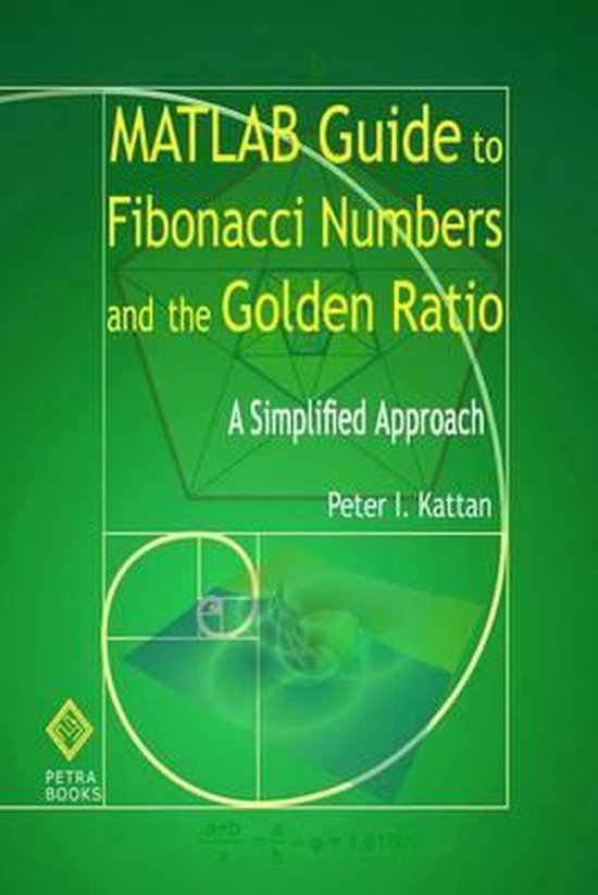 MATLAB Guide to Fibonacci Numbers and the Golden Ratio | 9781466229877 | Peter I... | bol