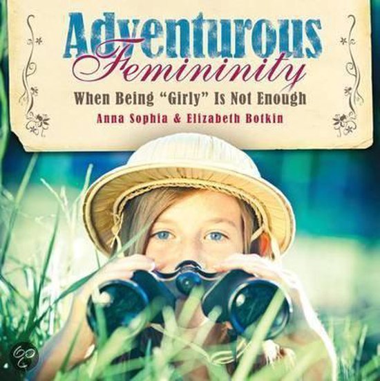 Adventurous Femininity, Anna Sofia Botkin | 9780982945278 | Boeken ...