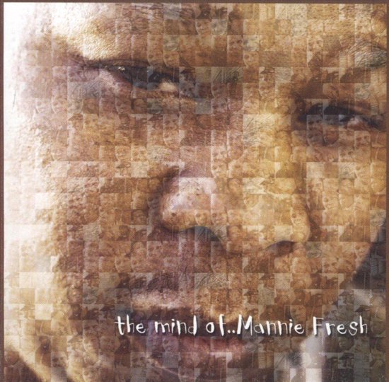 Mind of Mannie Fresh, Mannie Fresh | CD (album) | Muziek | bol.com