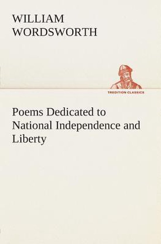 Poems Dedicated to National Independence and Liberty, William ...