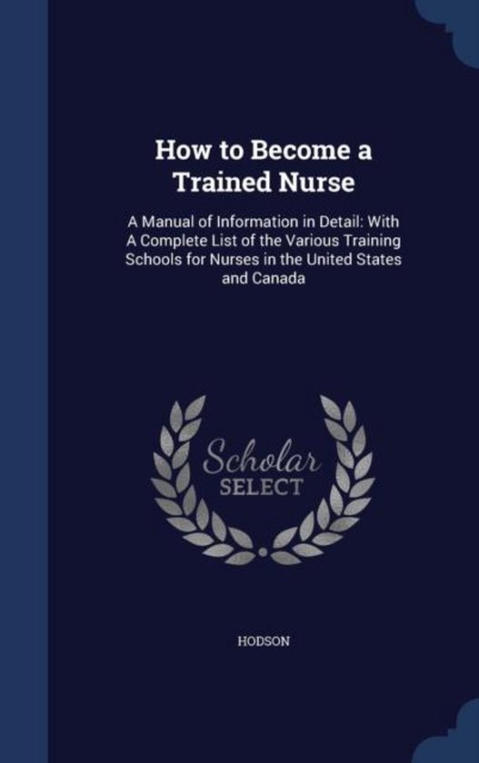How to Become a Trained Nurse, Jane Hodson | 9781340099053 | Boeken ...