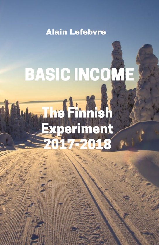 Basic Income : The Finnish Experiment (ebook), Alain Lefebvre ...