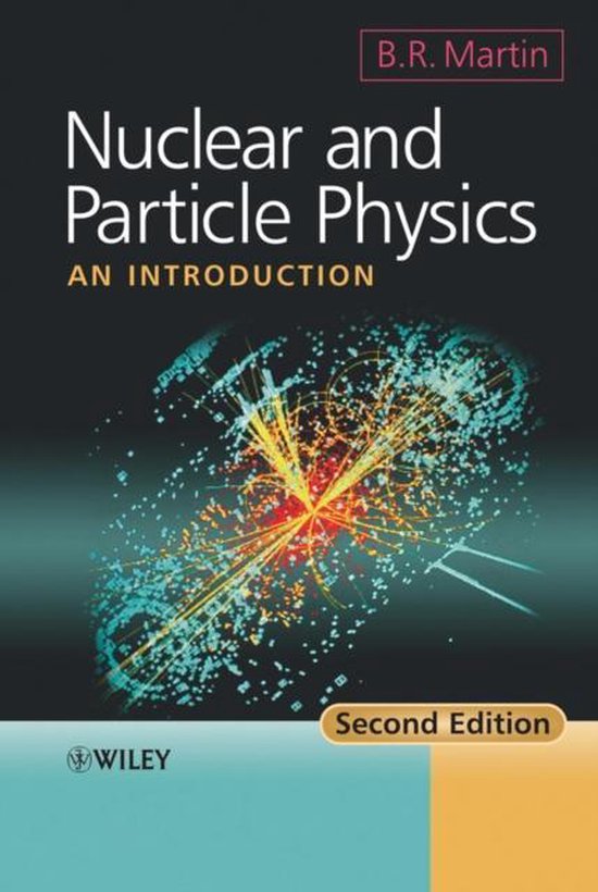 Nuclear and Particle Physics - an Introduction 2E | 9780470742754 | Brian R. Martin |... | bol