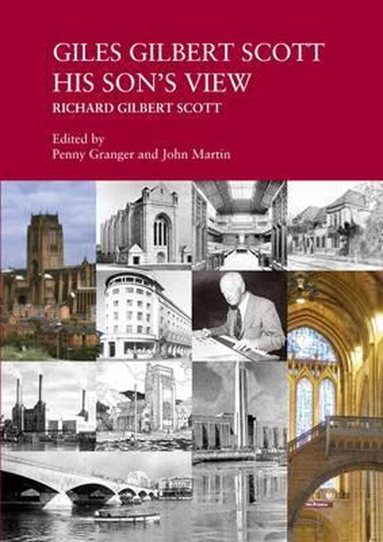 Giles Gilbert Scott - His Son's View, Richard Gilbert Scott ...