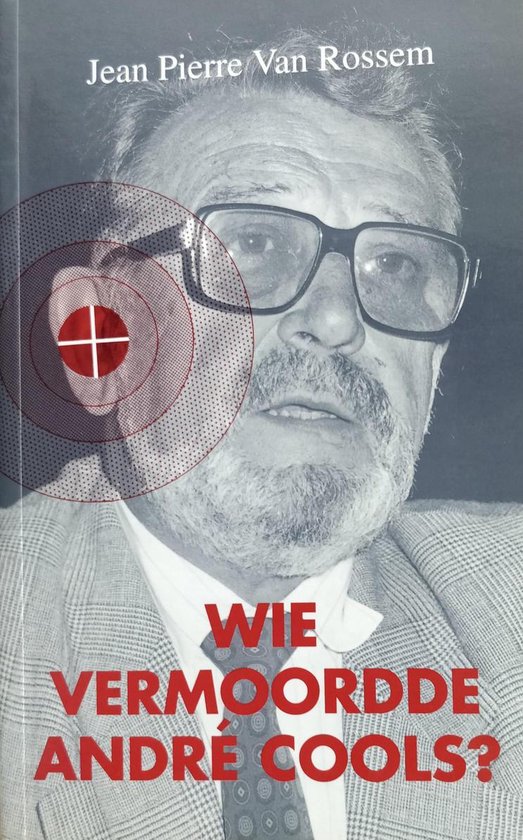 Wie vermoordde andré cools?, Jean-Pierre van Rossem | 9789067713108 ...