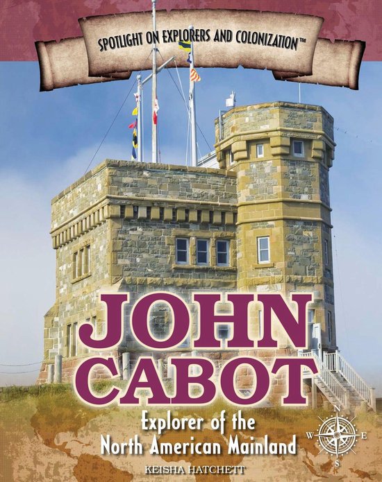 Spotlight On Explorers and Colonization - John Cabot (ebook), Keisha ...