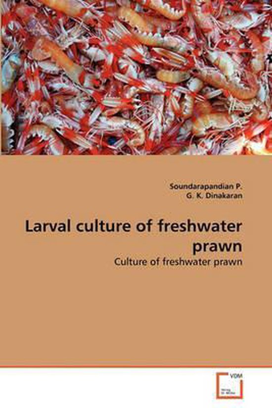 Larval culture of freshwater prawn | 9783639332216 | Soundarapandian P ...