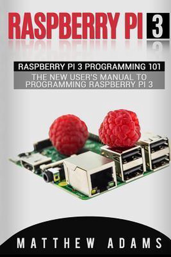 Raspberry Pi 3 | 9781541160811 | Matthew Adams | Boeken | bol
