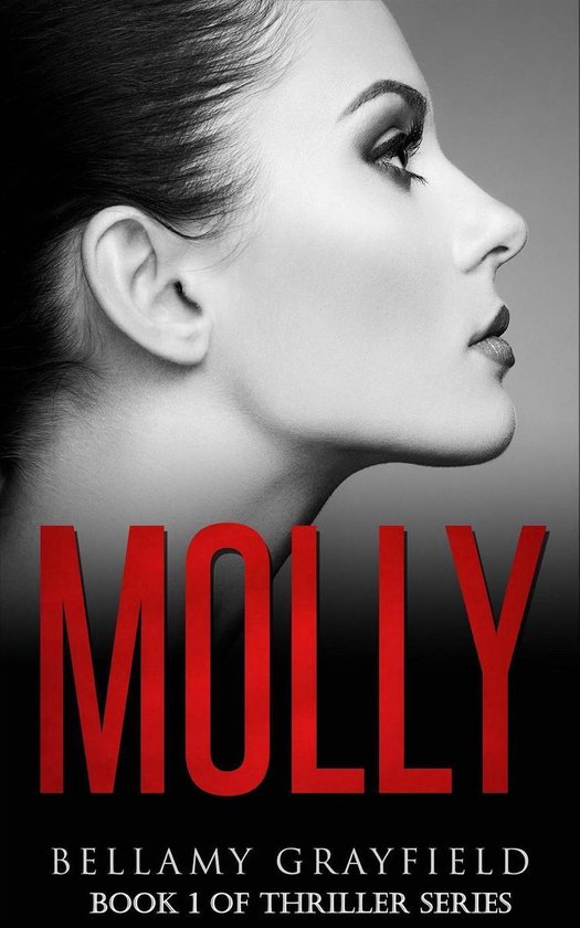 Molly Series 1 - Molly: Book 1 of Thriller Series (ebook), Bellamy ...