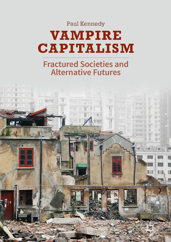 Vampire Capitalism (ebook), Paul Kennedy | 9781137552662 | Boeken | bol