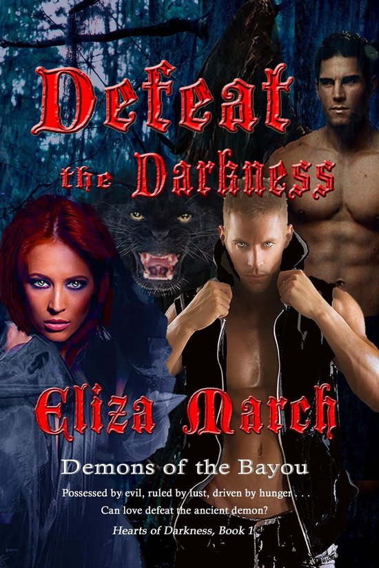 Defeat the Darkness: Demons of the Bayou [Hearts of Darkness, Book 1 ...