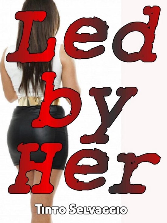 Led by Her - Led By Her (ebook), Tinto Selvaggio | 9781386159308 ...