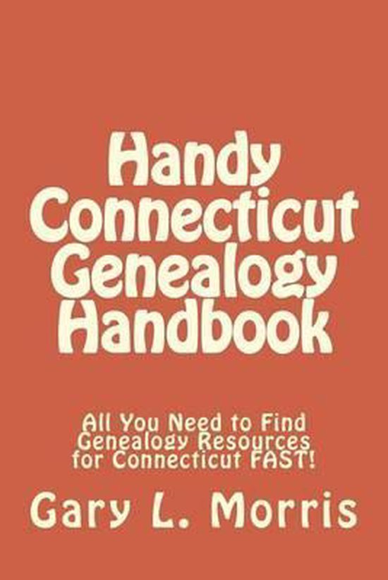 Handy Connecticut Genealogy Handbook | 9781507746226 | Gary L Morris ...