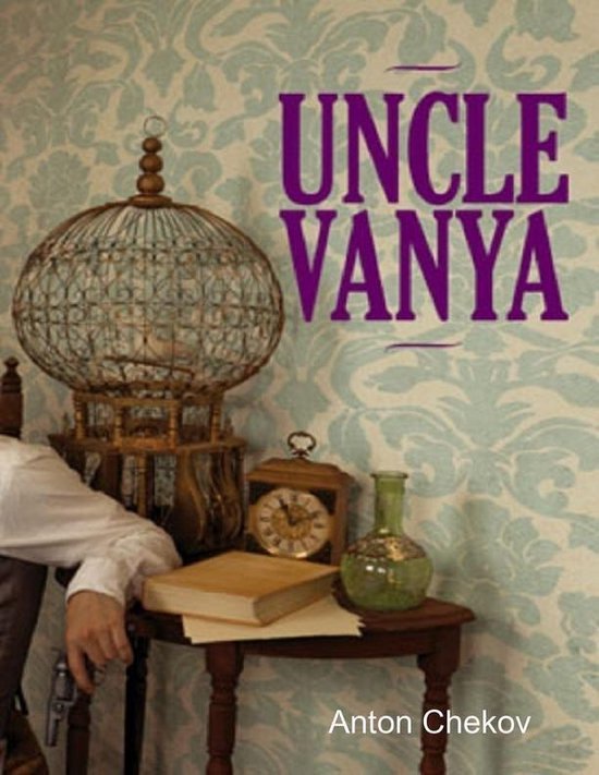 Uncle Vanya (ebook), Anton Checkov | 9781105854293 | Boeken | bol