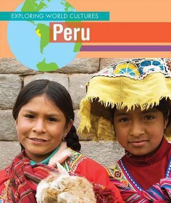 Exploring World Cultures (First Edition)- Peru, Sloane Gould ...