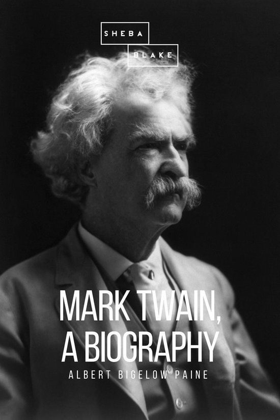 Mark Twain: A Biography (ebook), Albert Bigelow Paine | 9783961894123 ...