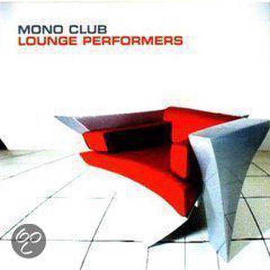 Lounge Performers, Mono Club | CD (album) | Muziek | bol