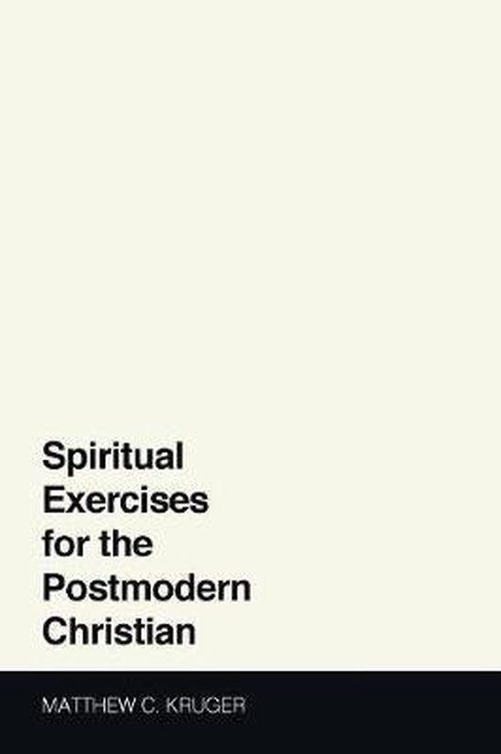 Spiritual Exercises for the Postmodern Christian | 9781532619465 ...