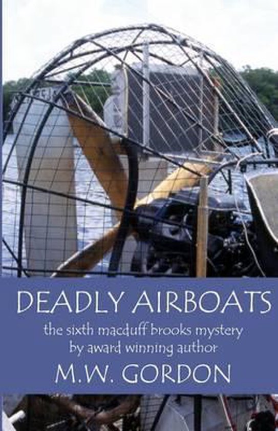 Deadly Airboats, M. W. Gordon | 9780984872367 | Boeken | bol.com