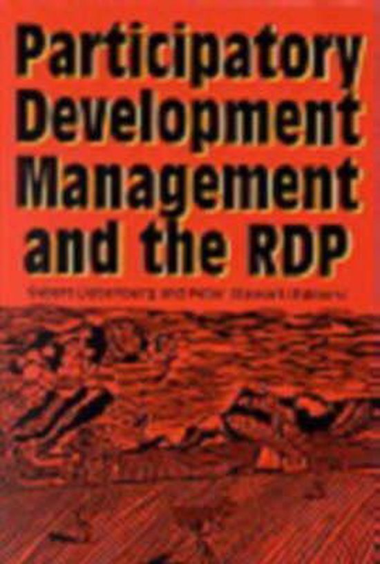 Participatory Development Management and the Rdp, S. Liebenberg ...