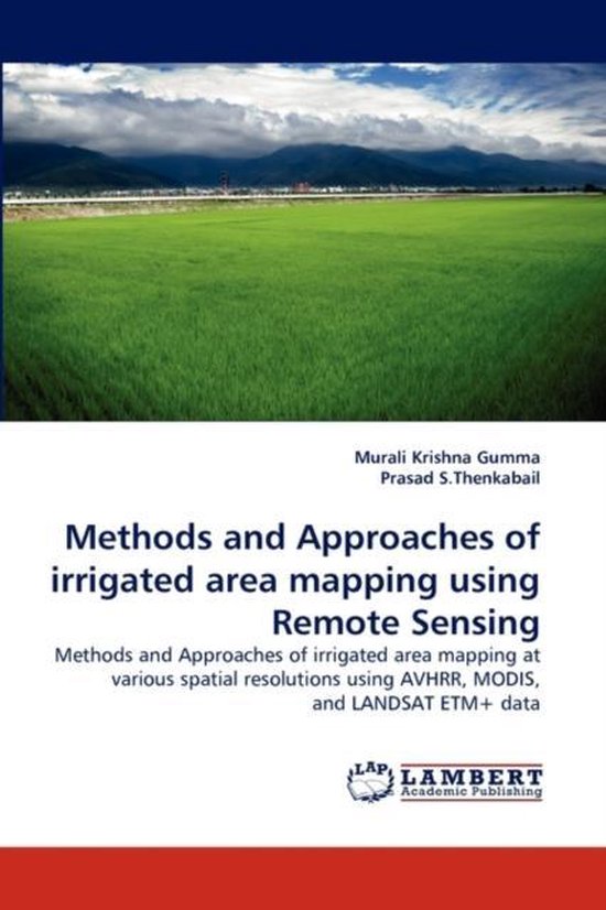 Methods and Approaches of Irrigated Area Mapping Using Remote Sensing, Murali Krishna... | bol.com