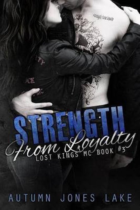 Lost Kings MC- Strength From Loyalty (Lost Kings MC #3), Autumn Jones ...