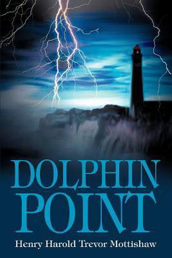 Dolphin Point, Henry Harold Trevor Mottishaw | 9780595319404 | Boeken | bol