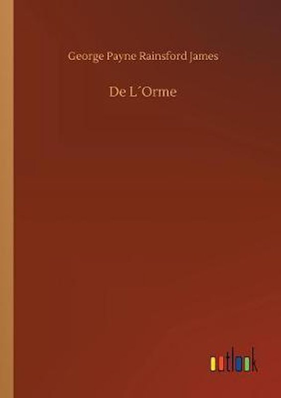De LOrme, George Payne Rainsford James | 9783734011924 | Boeken | bol.com